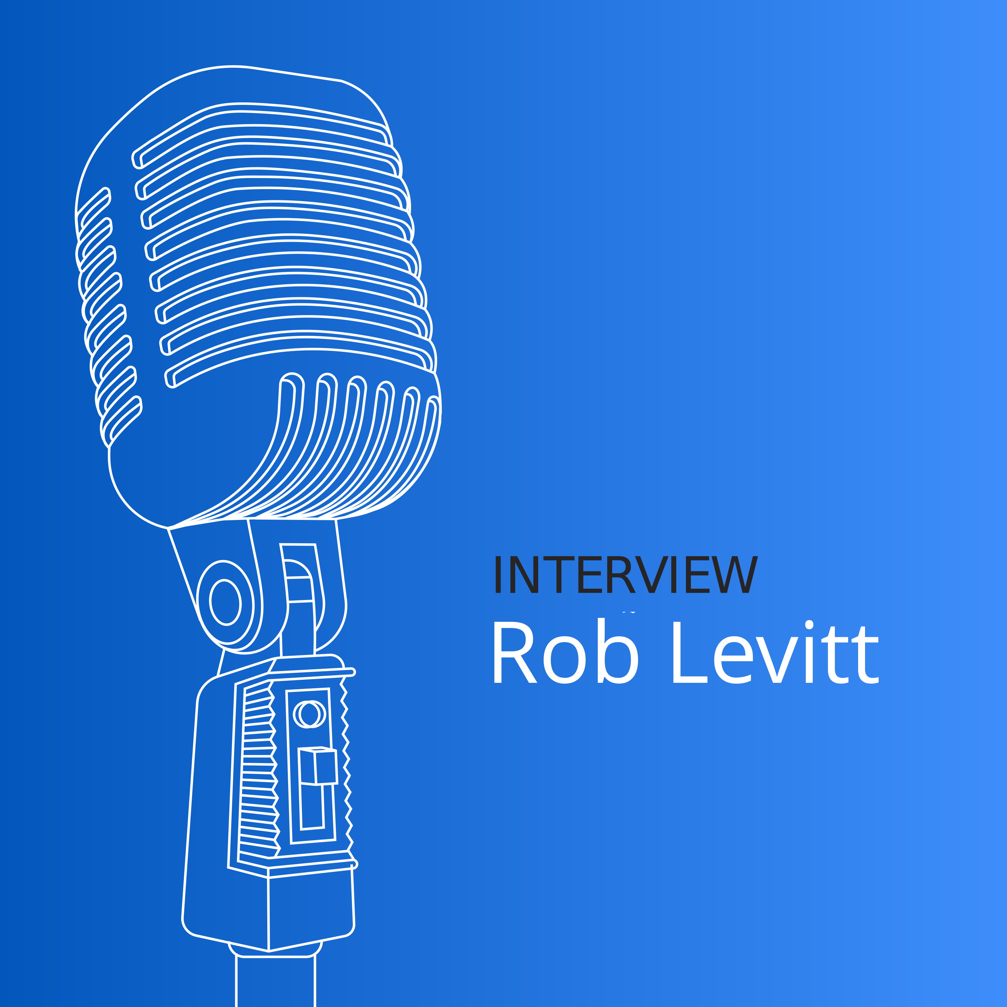 LISTEN TO ROB LEVITT’S INTERVIEW - Grow Forward